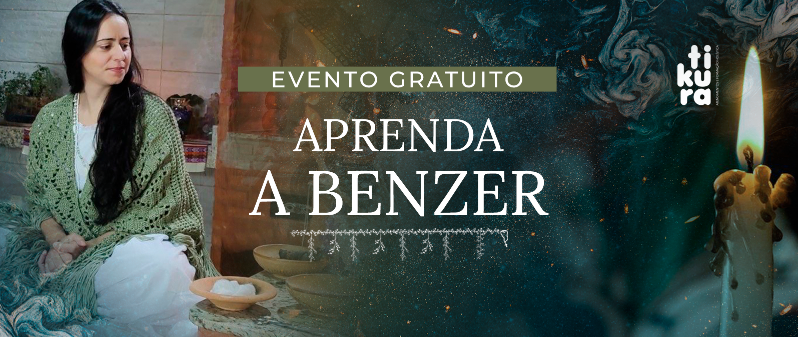 Aulão – Aprenda a Benzer – Tikura
